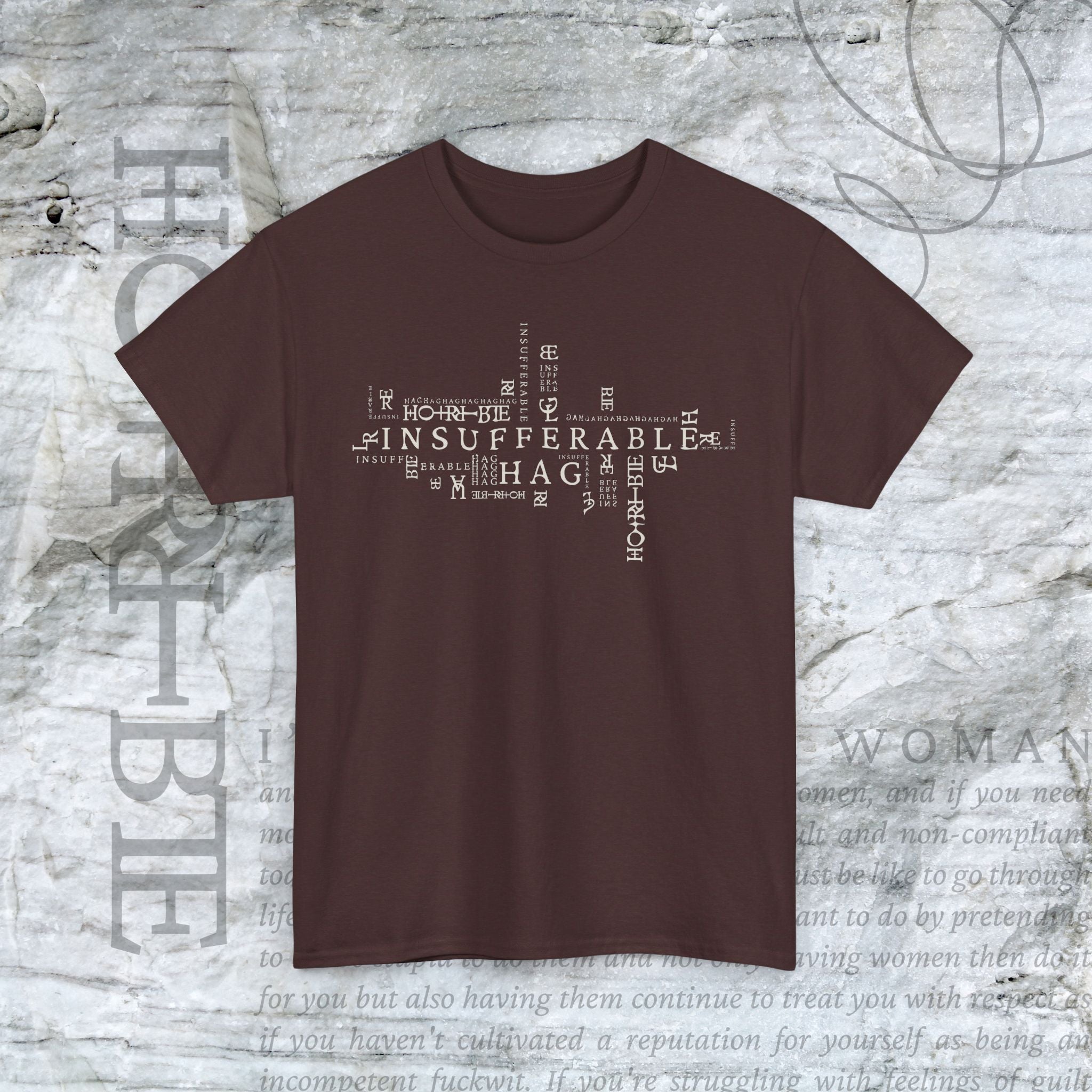 "Insufferable Hag” - Heavy Cotton Tee – Horrible Mean Bad Woman